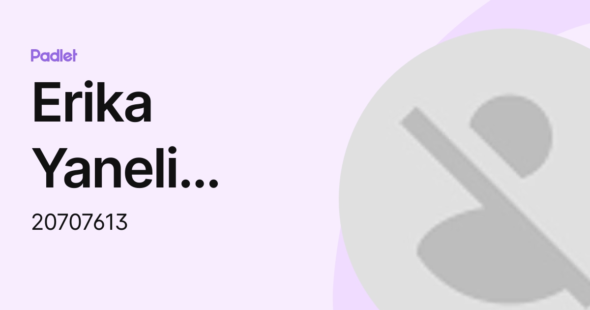 Erika Yaneli Cruz Garcia (20707613) profile | Padlet