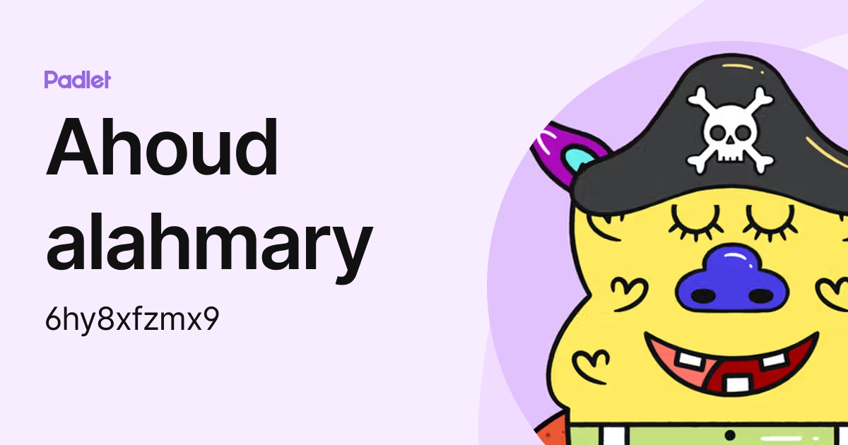 Ahoud alahmary (6hy8xfzmx9) profile | Padlet