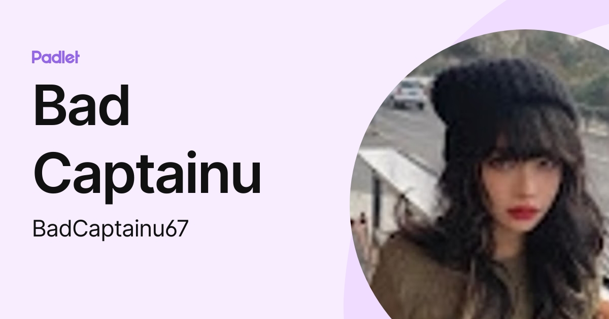 Bad Captainu (BadCaptainu67) profile | Padlet