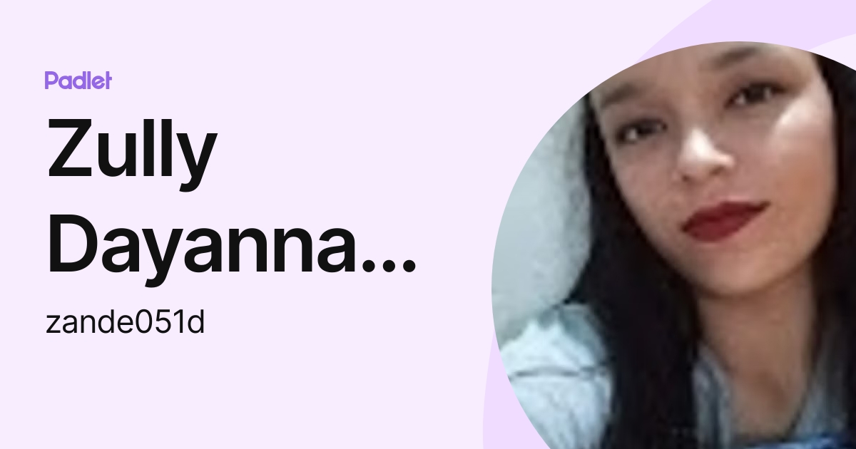 Zully Dayanna Duque Florez (zande051d) profile | Padlet