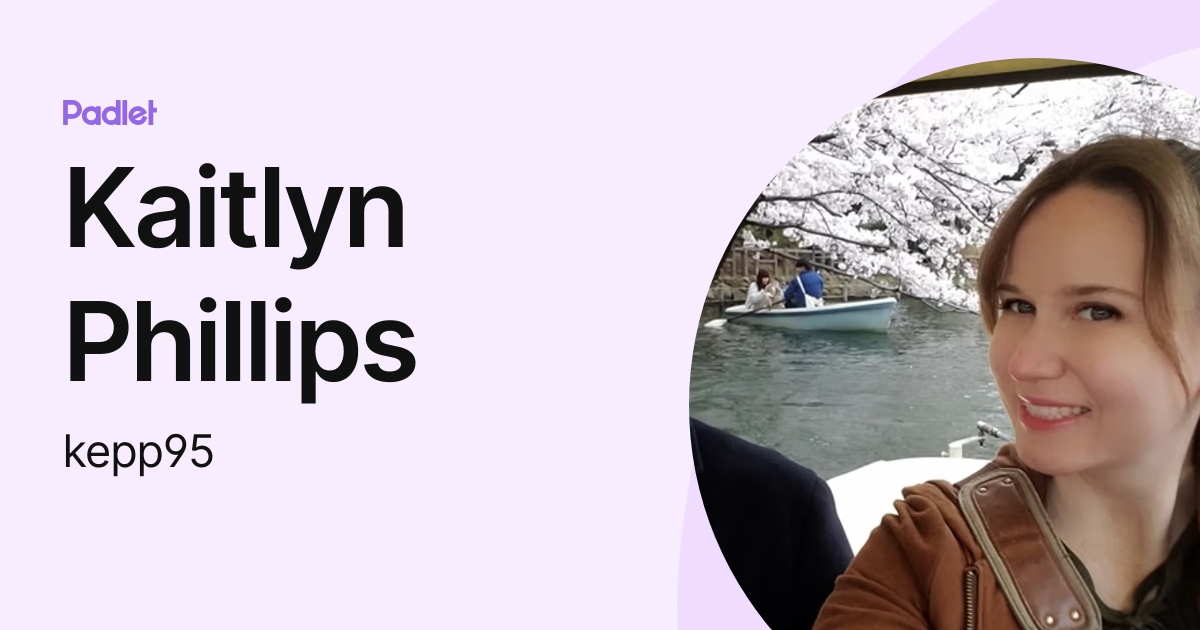 Kaitlyn Phillips (kepp95) profile | Padlet