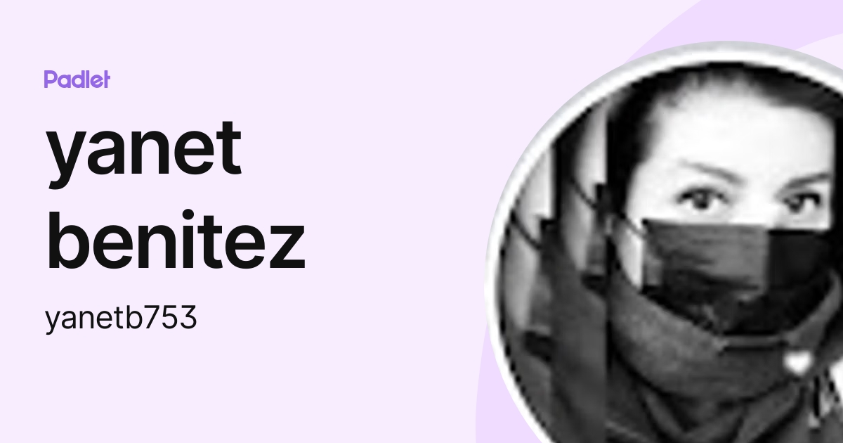 yanet benitez (yanetb753) profile | Padlet