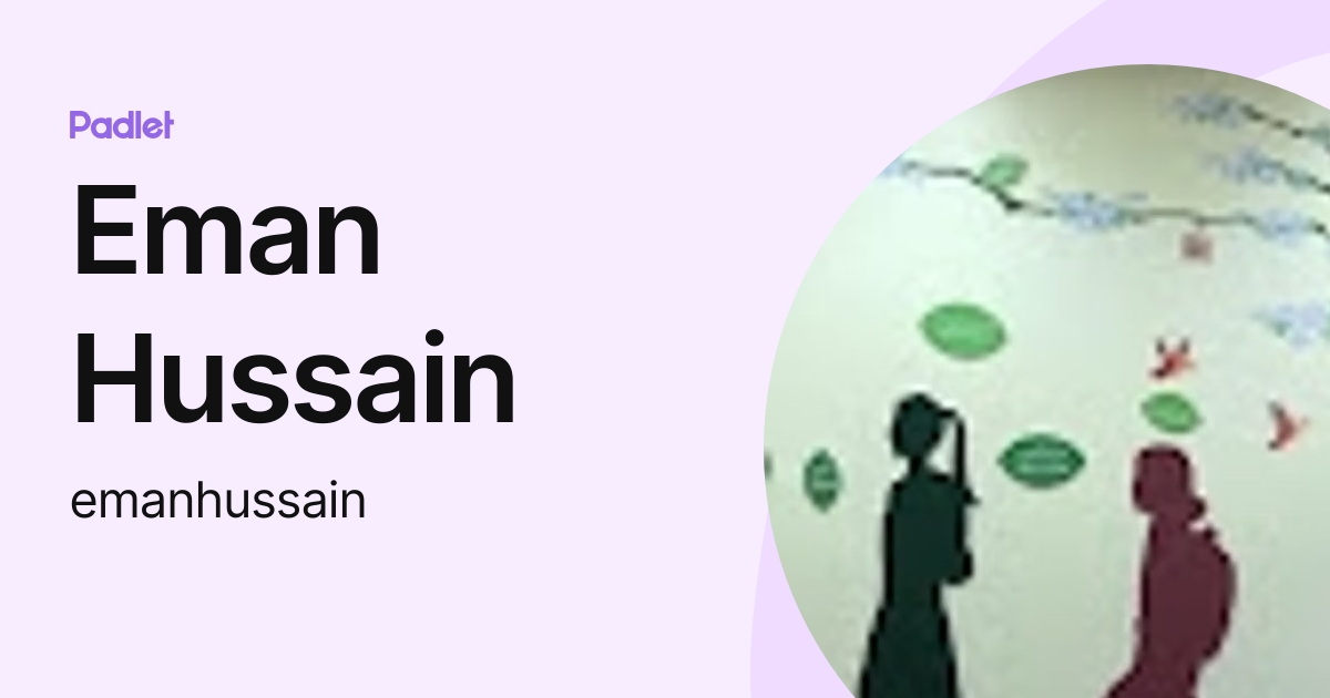 Eman Hussain (emanhussain) profile | Padlet