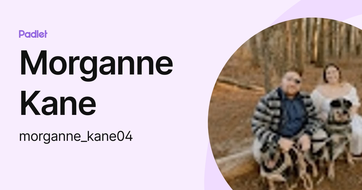 Morganne Kane (morganne_kane04) profile | Padlet