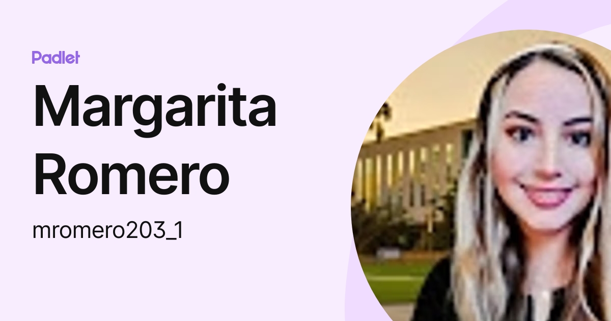 Margarita Romero (mromero203_1) profile | Padlet