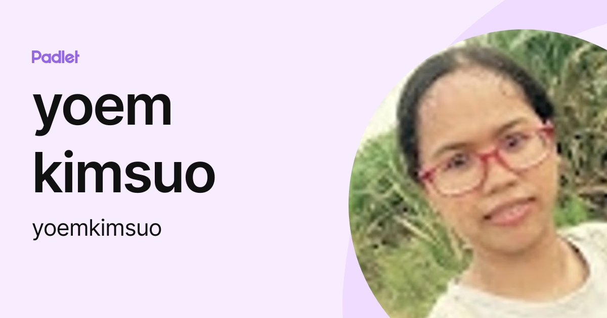 yoem kimsuo (yoemkimsuo) profile | Padlet