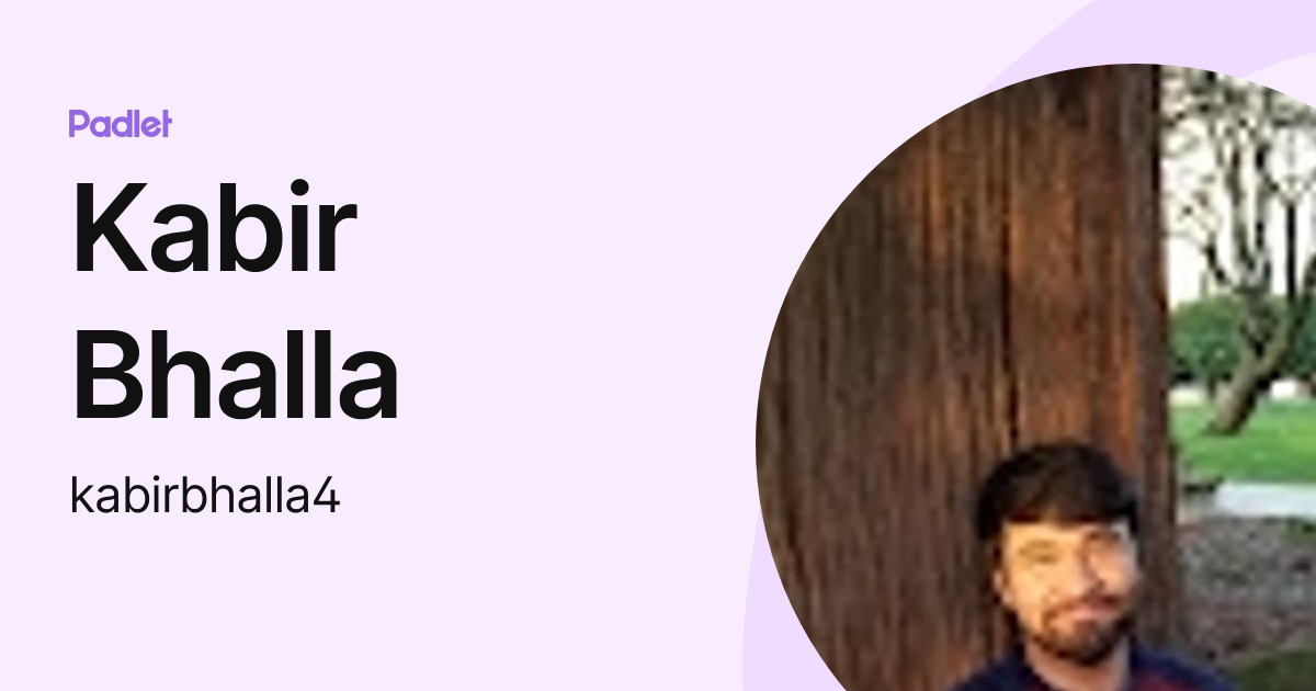 Kabir Bhalla (kabirbhalla4) profile | Padlet