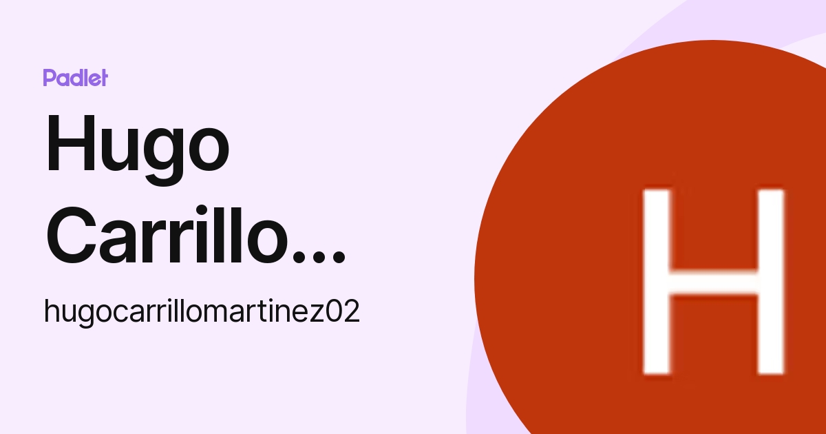 Hugo Carrillo Martinez (hugocarrillomartinez02) profile | Padlet