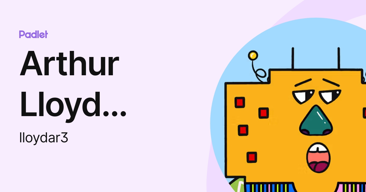 Arthur Lloyd (Arthur) (lloydar3) profile | Padlet