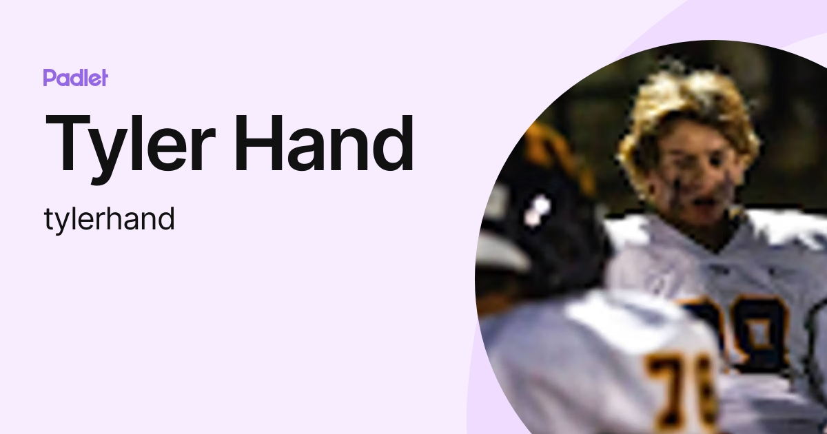 Tyler Hand (tylerhand) profile | Padlet
