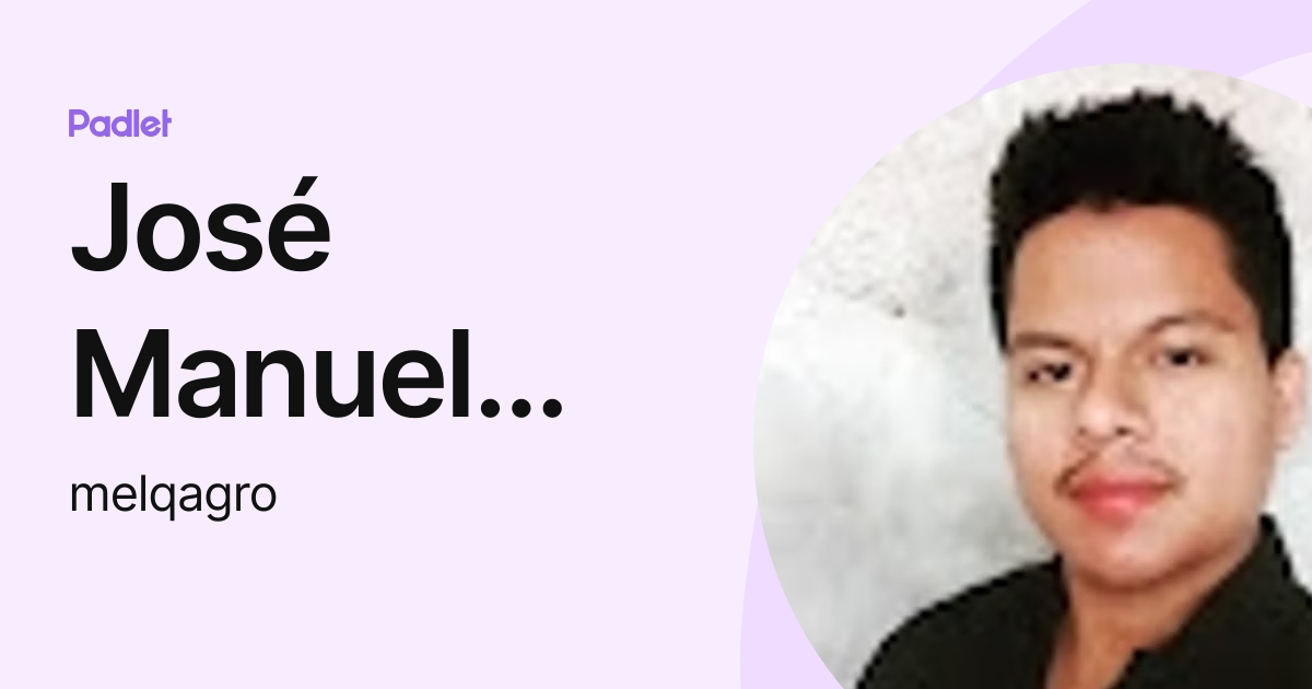 José Manuel Navarro Avelar (melqagro) profile | Padlet