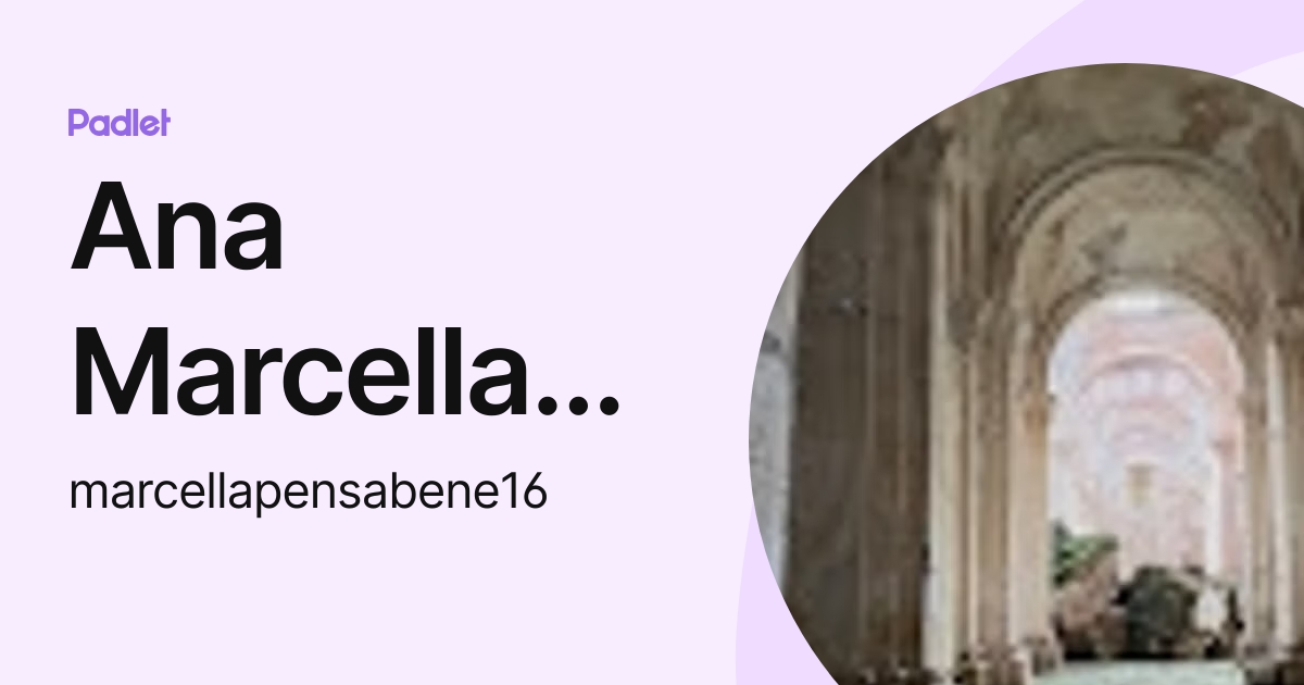 Ana Marcella Pensabene Hernandez (marcellapensabene16) profile | Padlet