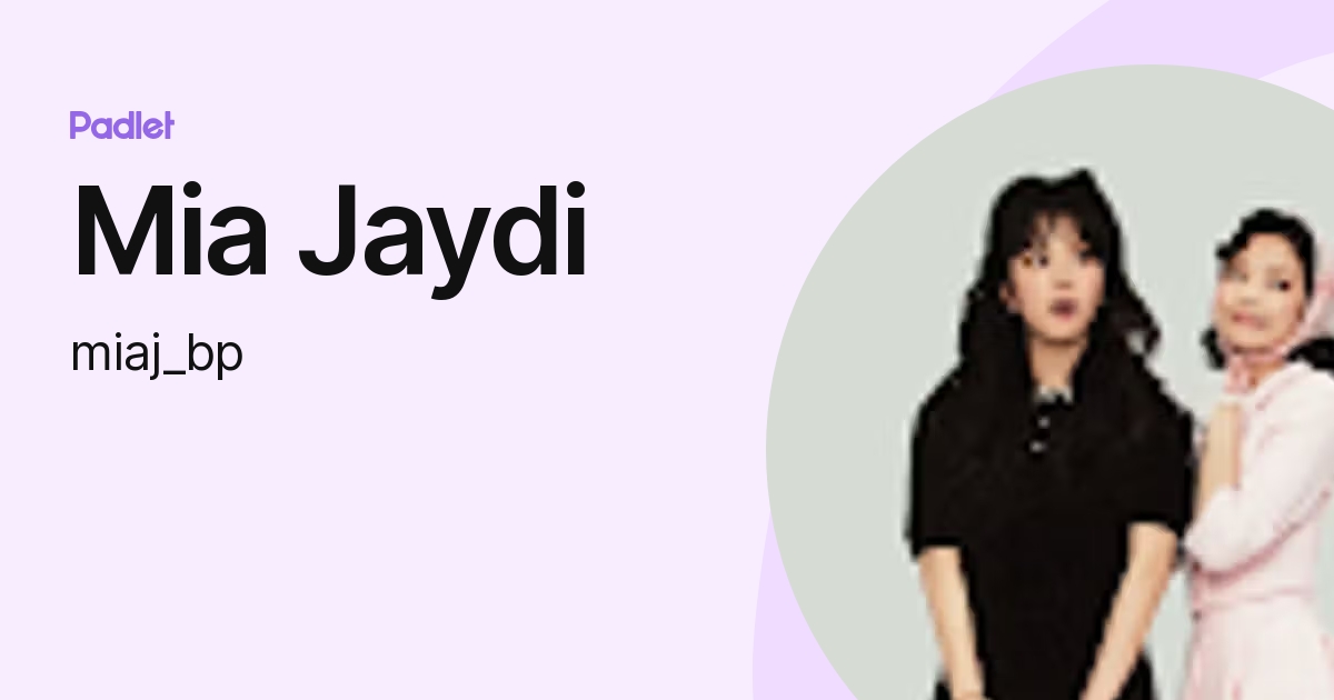 Mia Jaydi (miaj_bp) profile | Padlet