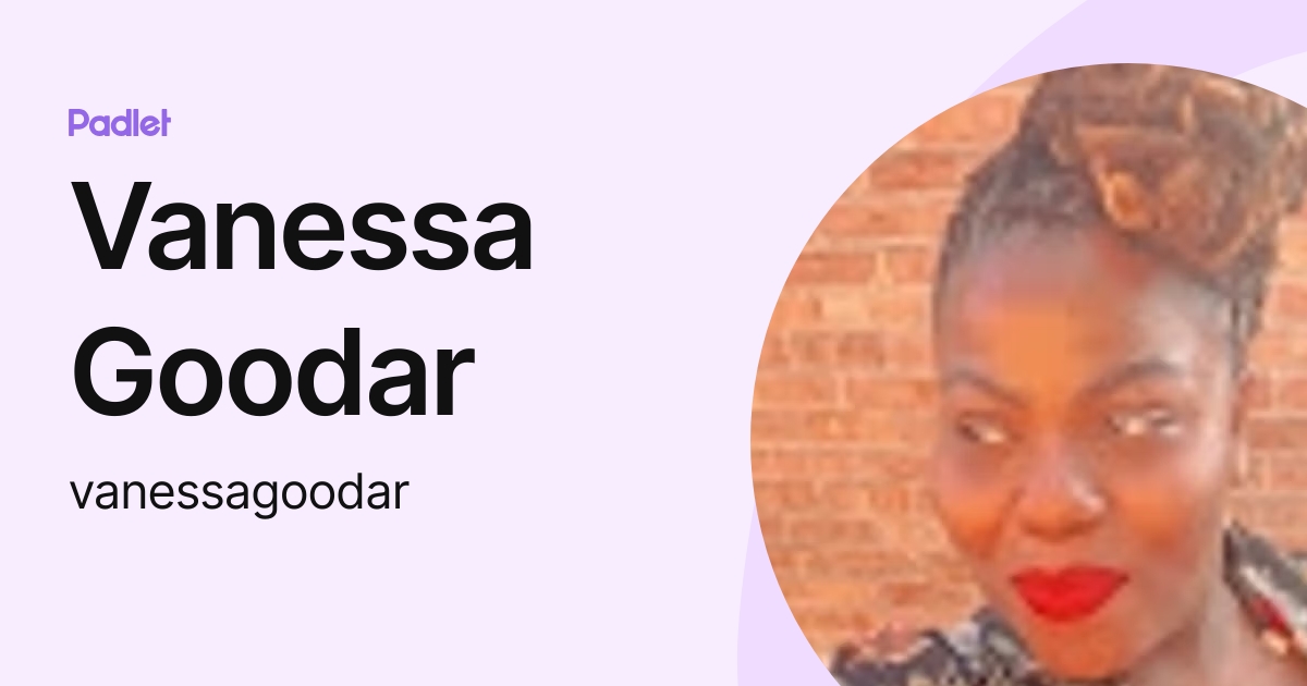Vanessa Goodar (vanessagoodar) profile | Padlet