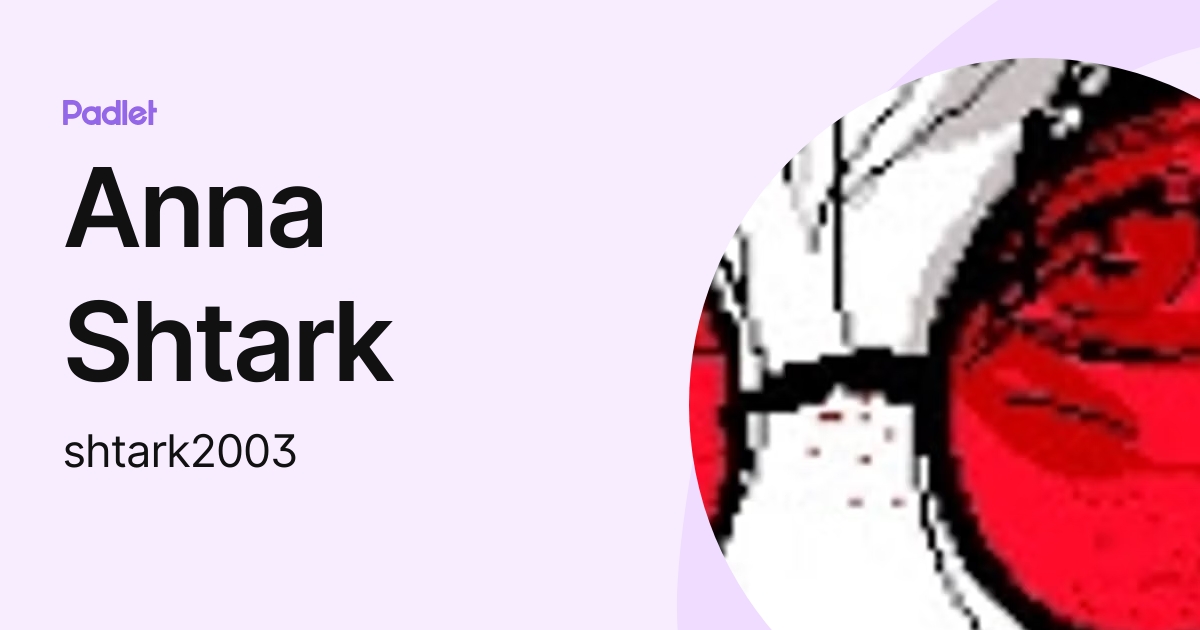 Anna Shtark (shtark2003) profile | Padlet
