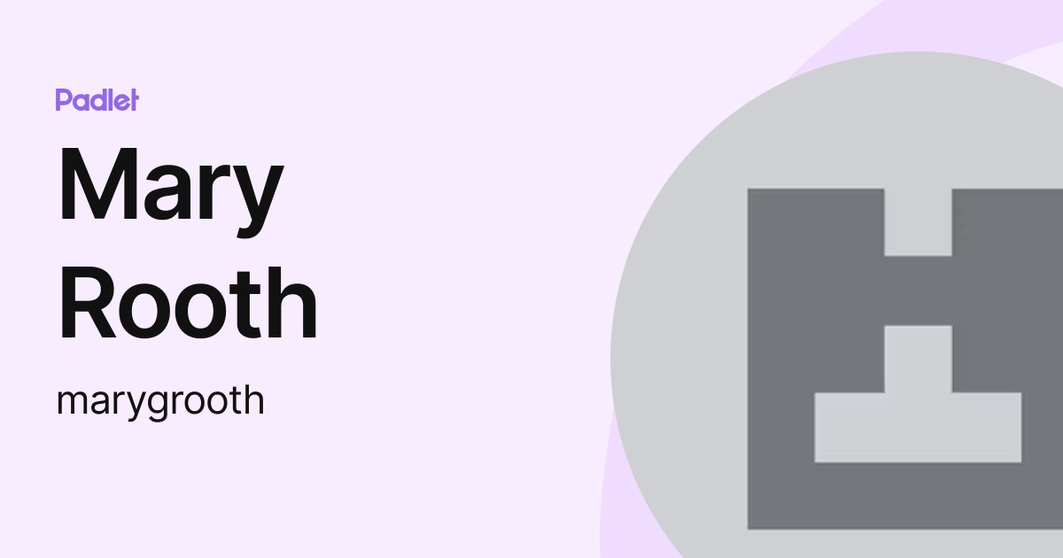 Mary Rooth (marygrooth) profile | Padlet