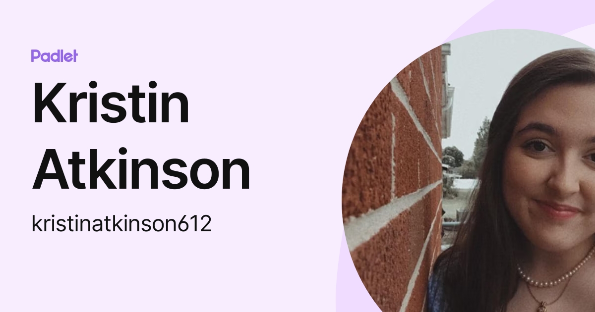 Kristin Atkinson (kristinatkinson612) profile | Padlet