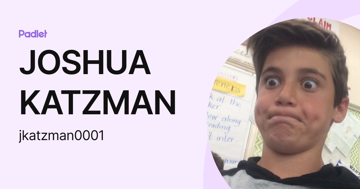 JOSHUA KATZMAN (jkatzman0001) profile | Padlet
