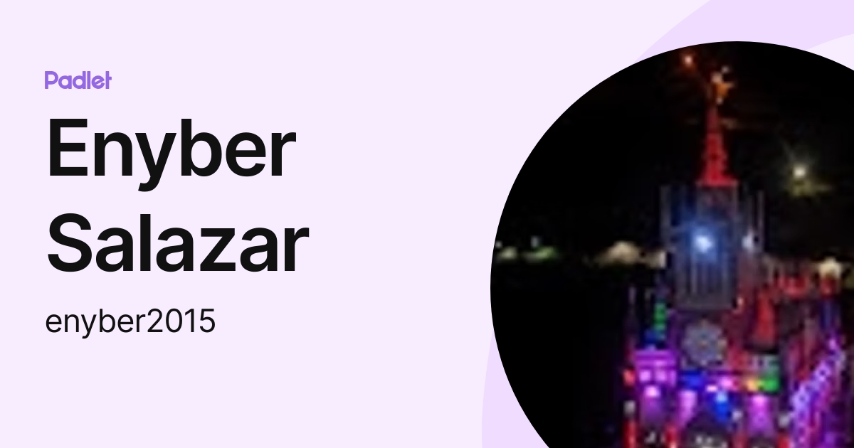 Enyber Salazar (enyber2015) profile | Padlet