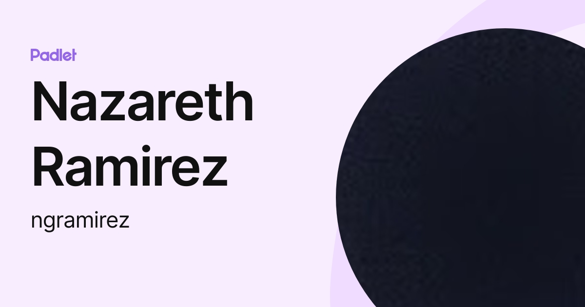 Nazareth Ramirez (ngramirez) profile | Padlet
