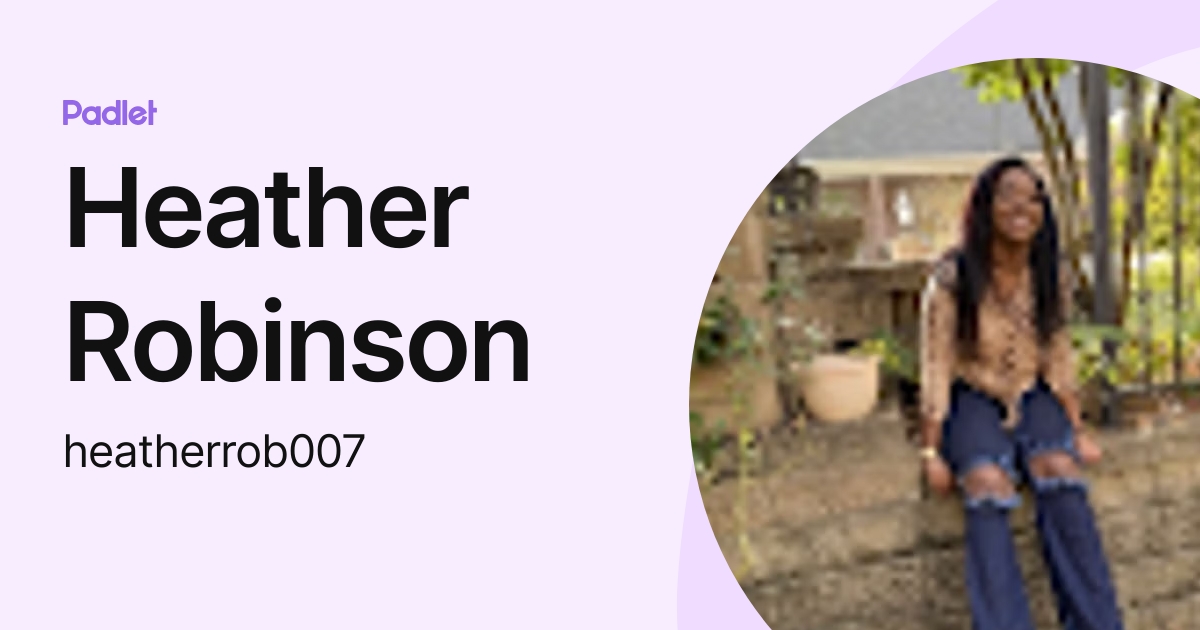 Heather Robinson (heatherrob007) profile | Padlet