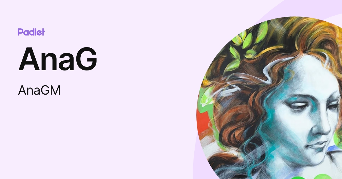 AnaG (AnaGM) profile | Padlet