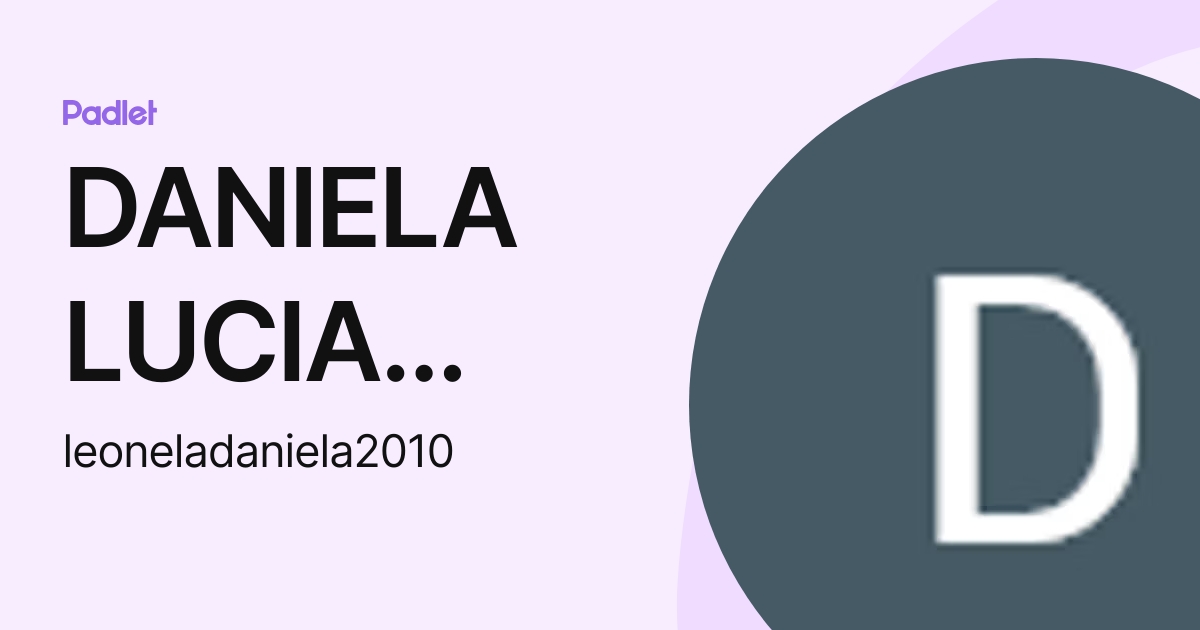 DANIELA LUCIA MONZON GRANADA (leoneladaniela2010) profile | Padlet