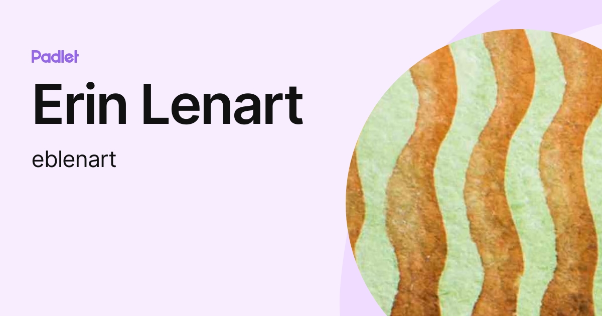 Erin Lenart (eblenart) profile | Padlet