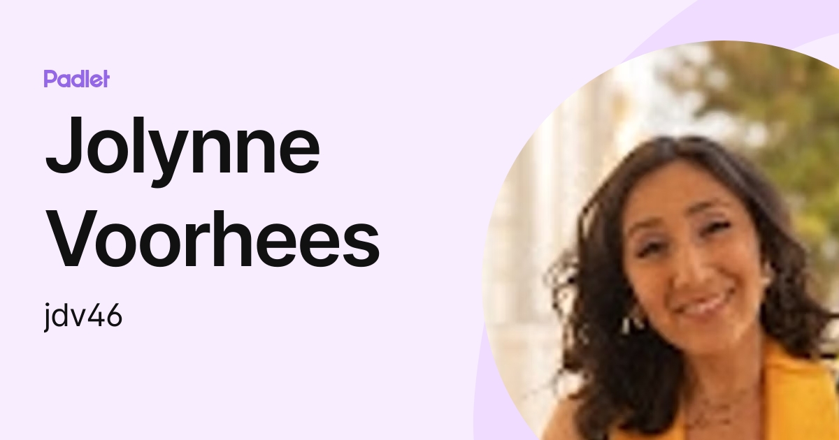 Jolynne Voorhees (jdv46) profile | Padlet