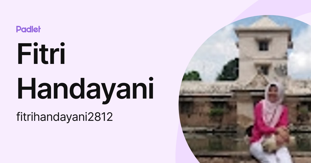Fitri Handayani (fitrihandayani2812) profile | Padlet