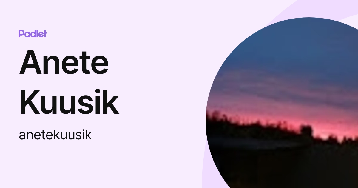Anete Kuusik (anetekuusik) profile | Padlet