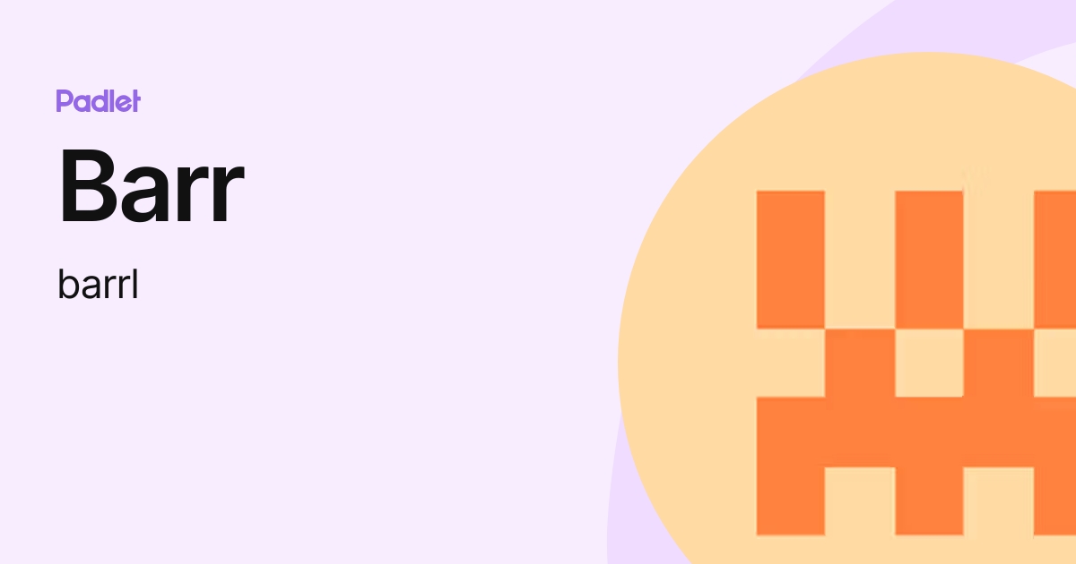 Barr (barrl) profile | Padlet