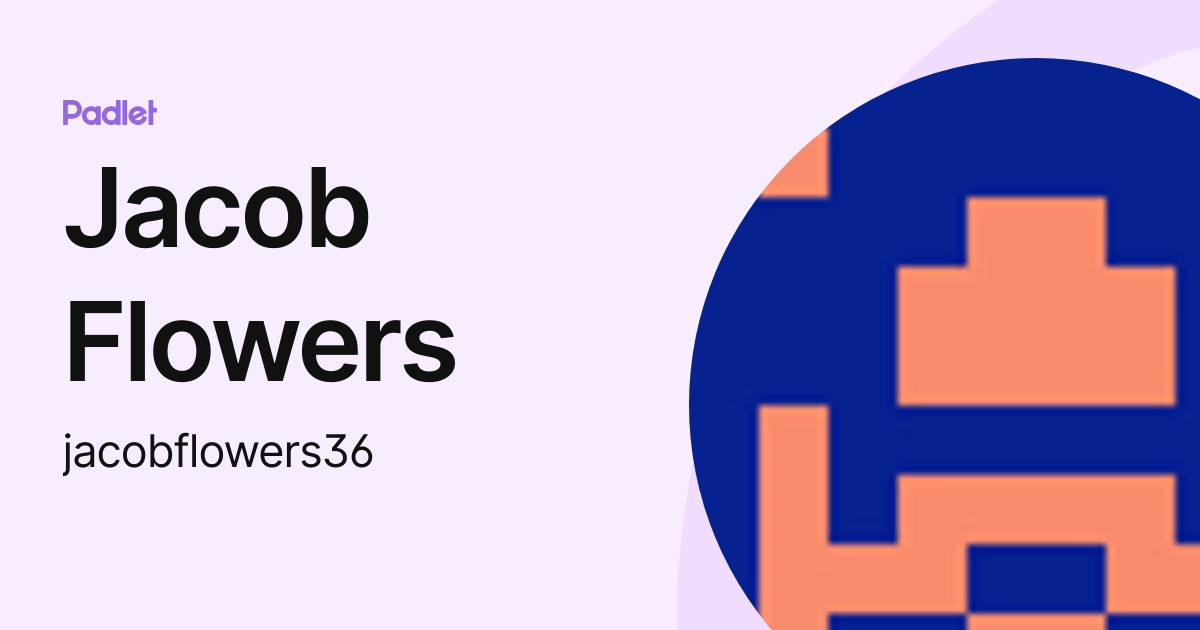 Jacob Flowers (jacobflowers36) profile | Padlet