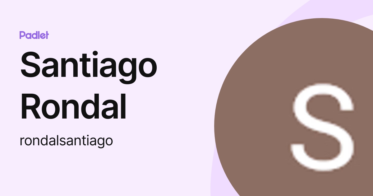 Santiago Rondal (rondalsantiago) profile | Padlet