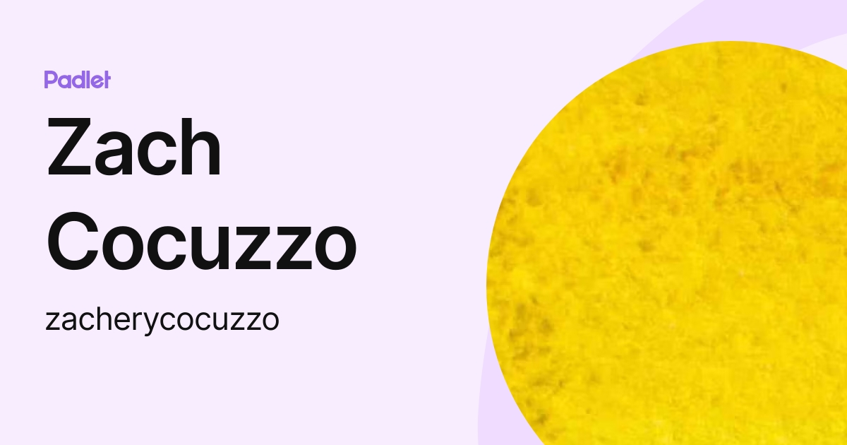 Zach Cocuzzo (zacherycocuzzo) profile | Padlet