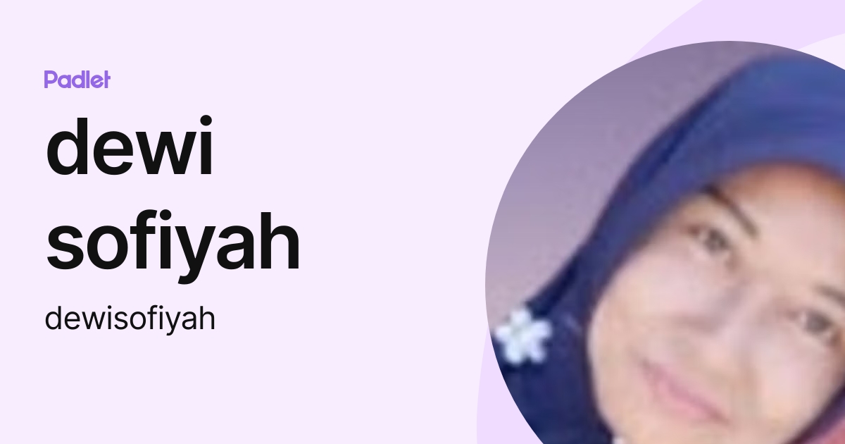 dewi sofiyah (dewisofiyah) profile | Padlet