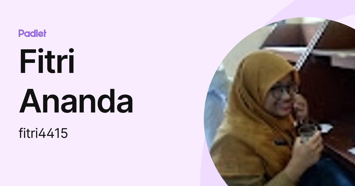 Fitri Ananda (fitri4415) profile | Padlet