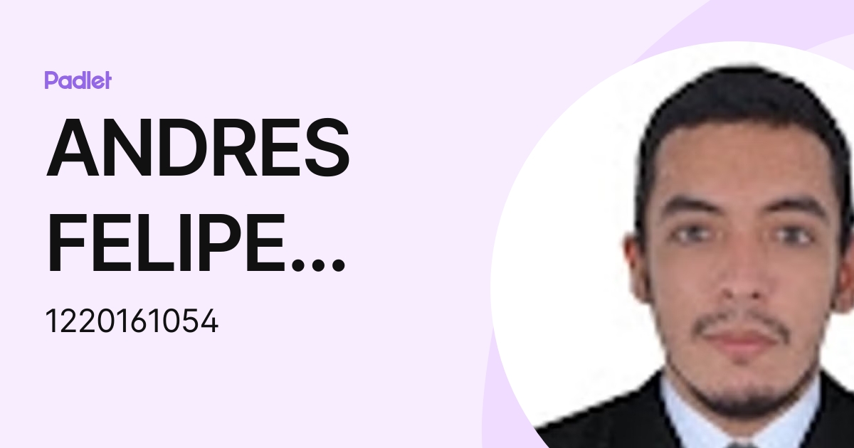 ANDRES FELIPE MANJARRES BAHAMON (1220161054) profile | Padlet