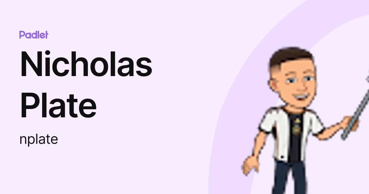 Nicholas Plate (nplate) profile | Padlet