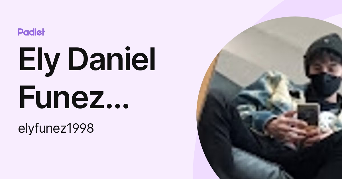 Ely Daniel Funez Davila (elyfunez1998) profile | Padlet