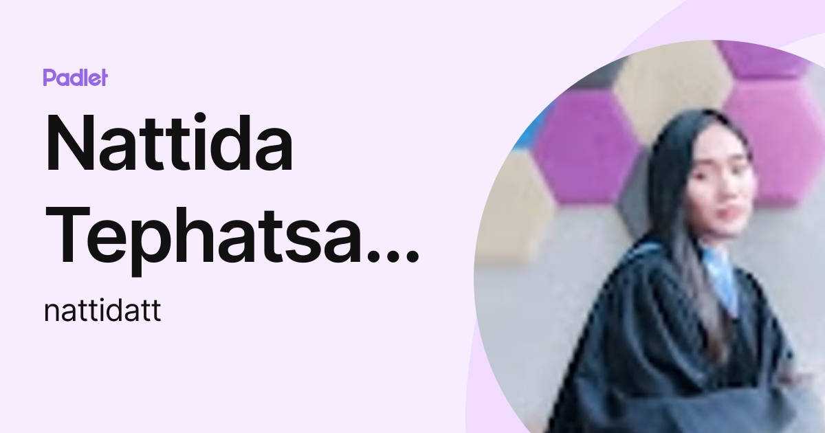 Nattida Tephatsadin Na Ayutaya (nattidatt) profile | Padlet