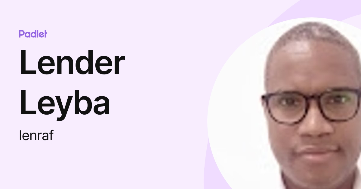 Lender Leyba (lenraf) profile | Padlet