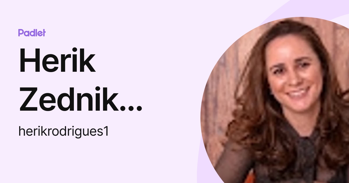 Herik Zednik Rodrigues (herikrodrigues1) profile | Padlet