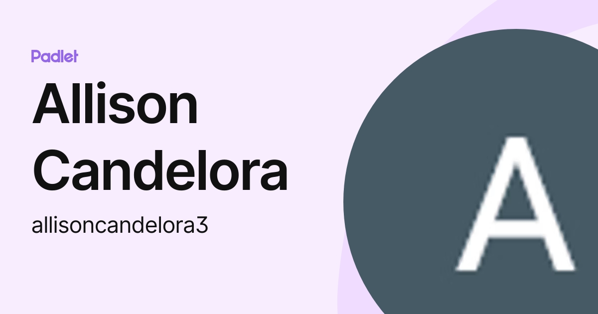 Allison Candelora (allisoncandelora3) profile | Padlet