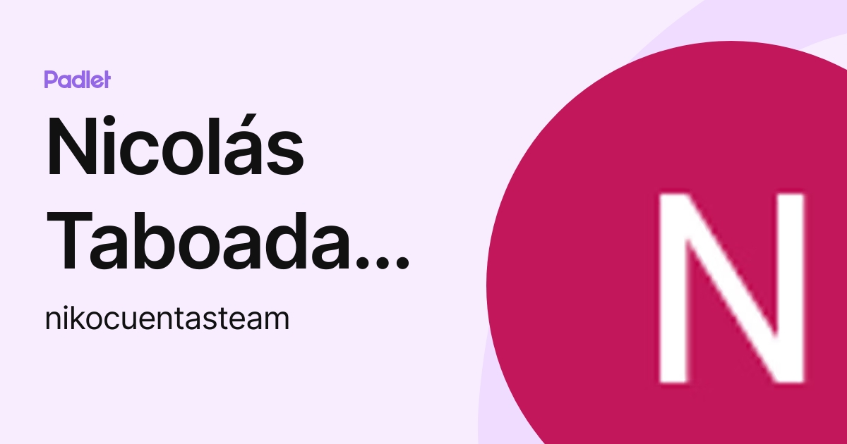 Nicolás Taboada Ferreiro (nikocuentasteam) profile | Padlet