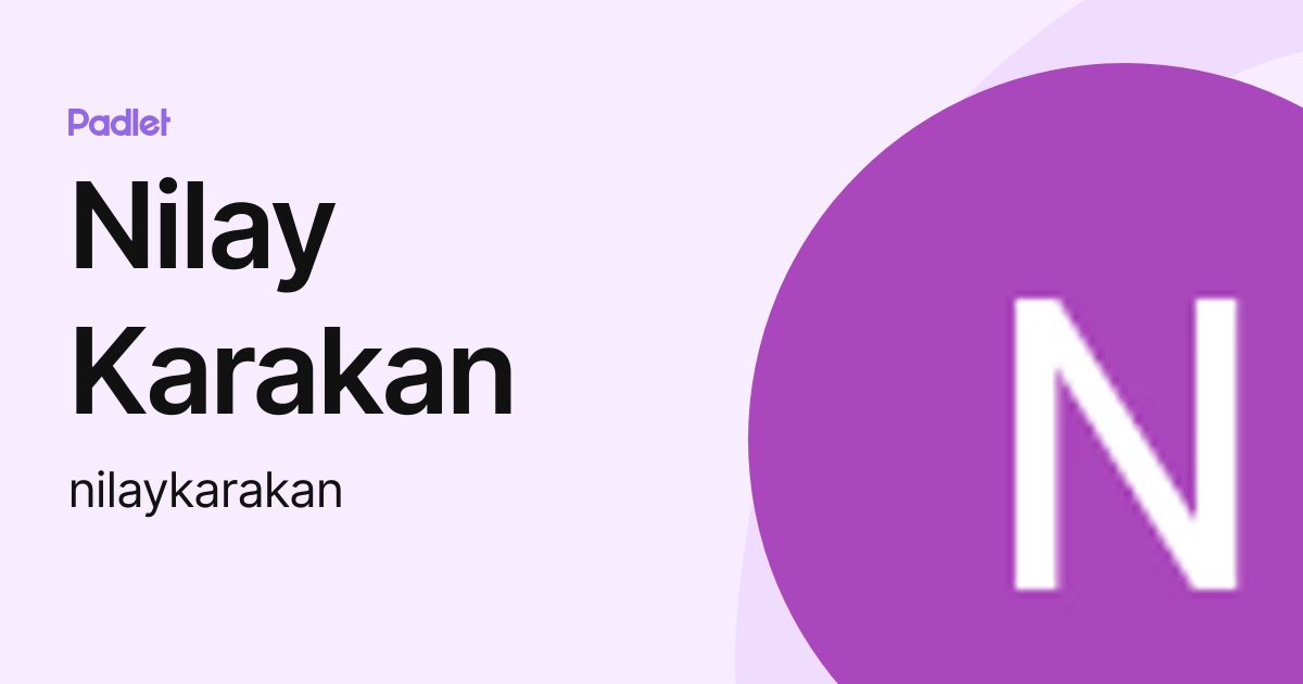 Nilay Karakan (nilaykarakan) profile | Padlet