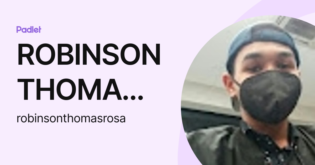 ROBINSON THOMAS ROSA (robinsonthomasrosa) profile | Padlet