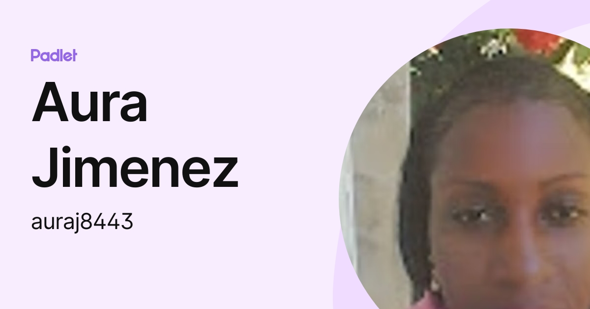Aura Jimenez (auraj8443) profile | Padlet