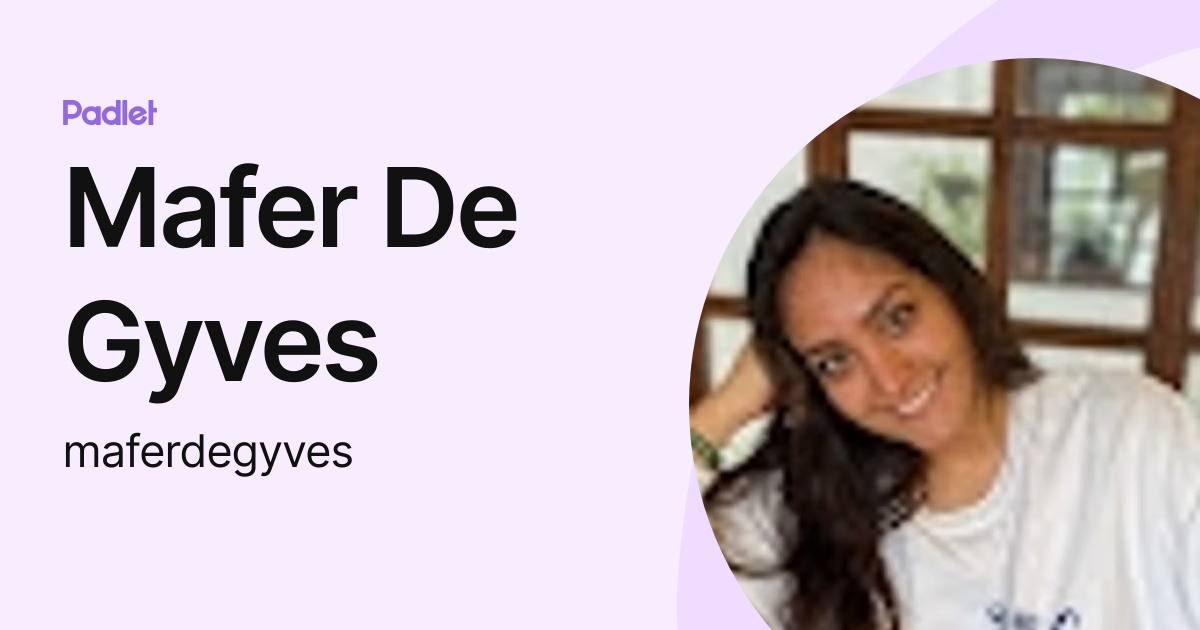 Mafer De Gyves (maferdegyves) profile | Padlet
