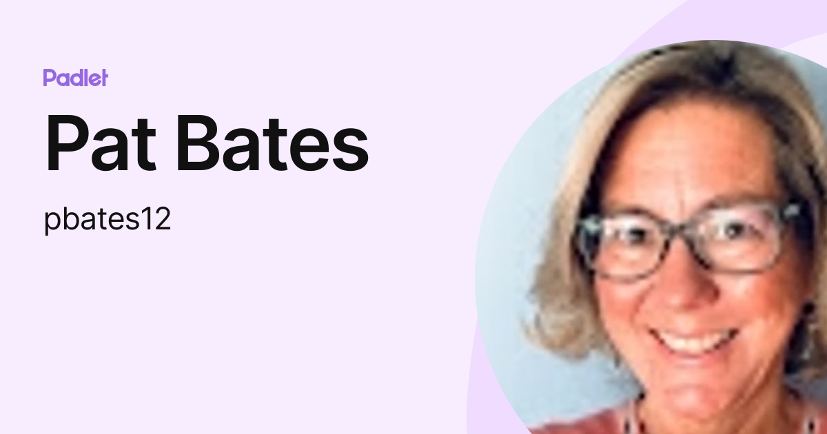 Pat Bates (pbates12) profile | Padlet